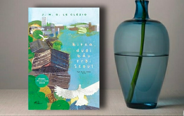 Review sách: BITNA DƯỚI BẦU TRỜI SEOUL – J. M. G. Le Clézio