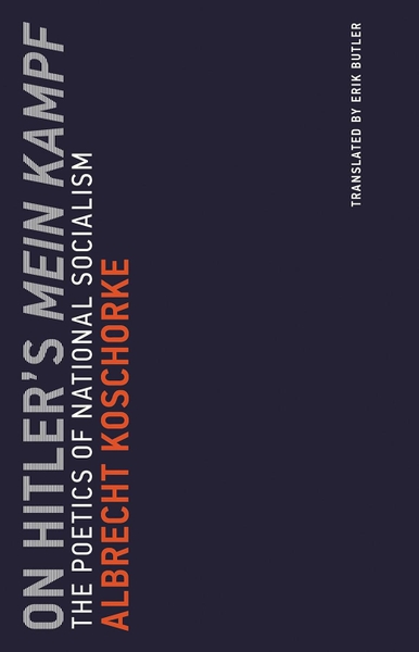 On Hitler's Mein Kampf: The Poetics of National Socialism (Untimely ...