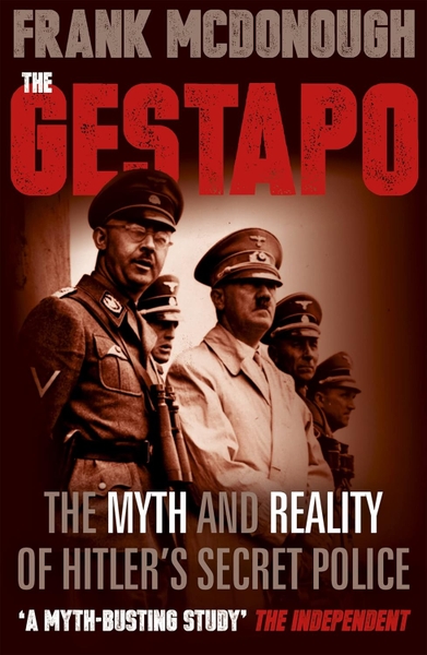 Gestapo: The Myth & Reality of Hitler's Secret Police Gác Xép Bookstore