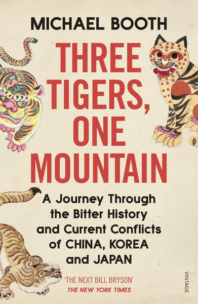 Three Tigers, One Mountain: A Journey through the Bitter History and ...