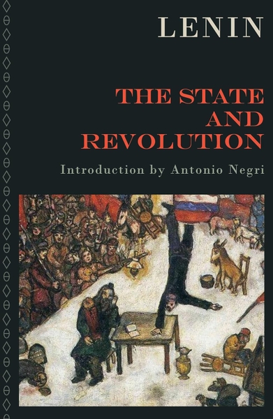 The State and Revolution: The Marxist Theory of the State and the Tasks ...
