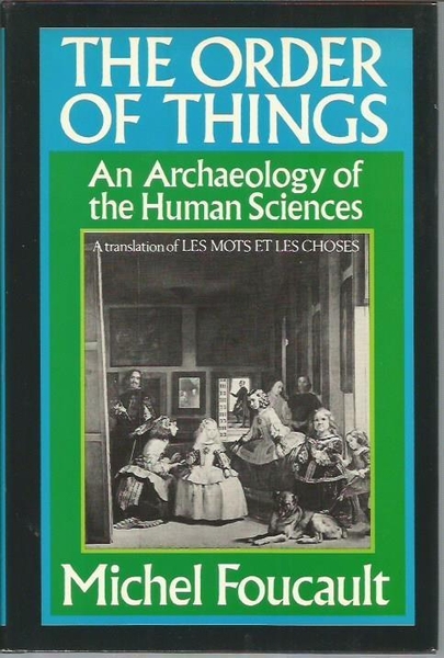 Order of Things : An Archaeology of the Human Sciences (Vintage, 1973 ...