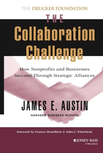 The Collaboration Challenge: How Nonprofits and Businesses Succeed ...