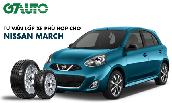 Lốp xe Nissan March: Thông số và Bảng giá mới nhất | G7Auto.vn