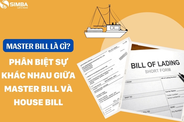 Master Bill là gì? Phân biệt giữa House bill và Master Bill | SIMBA GROUP