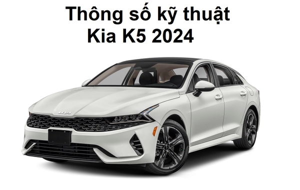 Thông số kỹ thuật xe Kia K5 2024