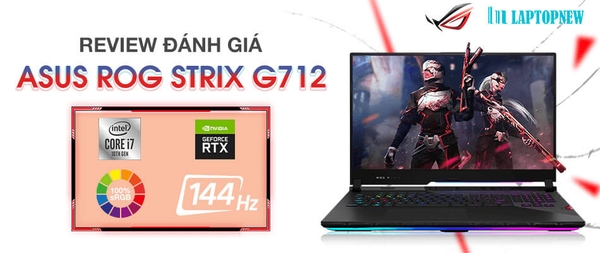 GIỚI THIỆU & ĐÁNH GIÁ ASUS ROG STRIX G17 G712 | LAPTOPNEW.vn