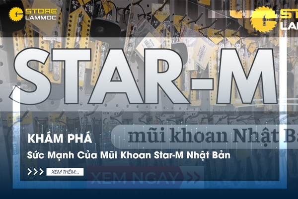 Khám Phá Sức Mạnh Của Mũi Khoan Star-M Nhật Bản