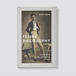 Feline Philosophy: Cats and the Meaning of Life HIỆU SÁCH NGOẠI VĂN