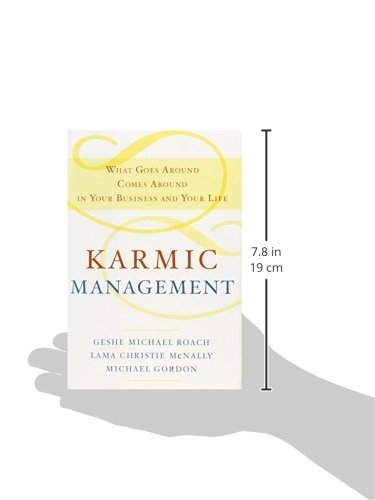 Karmic Management: What Goes Around Comes Around in Your Business and ...