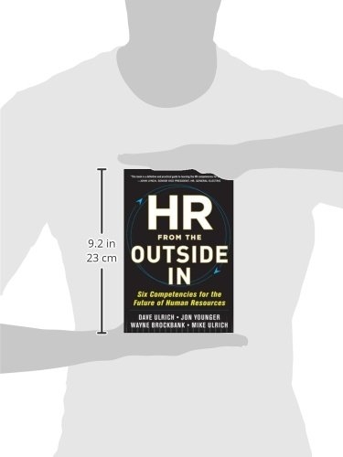 HR from the Outside In: Six Competencies for the Future of Human ...