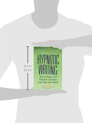 Hypnotic Writing: How to Seduce and Persuade Customers with Only Your ...