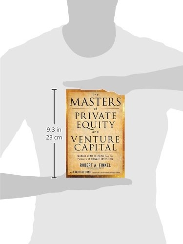 The Masters of Private Equity and Venture Capital: Management Lessons ...