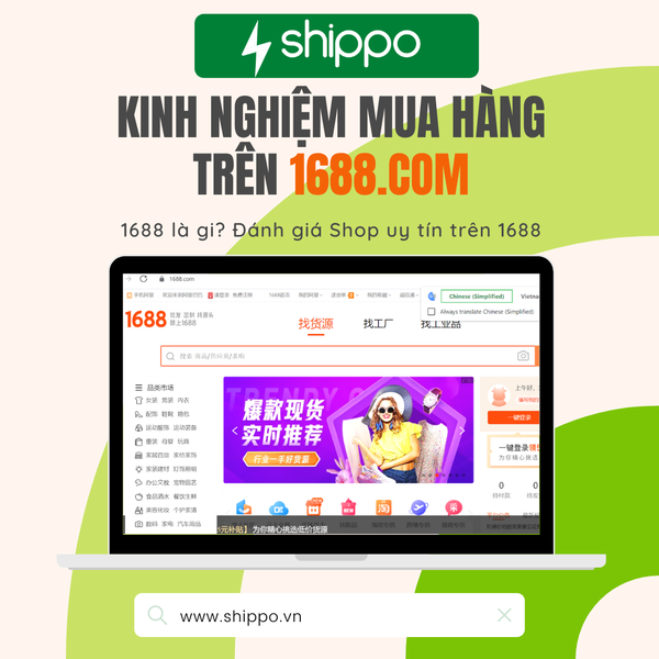 1688 LÀ GÌ? KINH NGHIỆM MUA HÀNG TRÊN 1688 Shippo