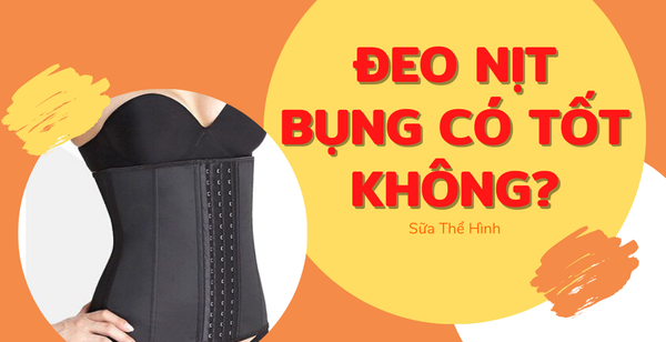 Đeo nịt bụng có tốt không, có giảm được mỡ bụng không?