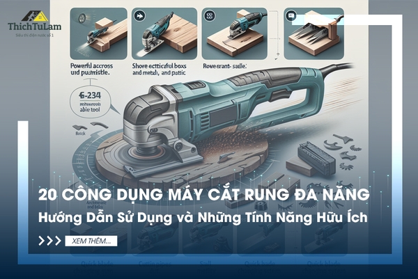 20 Công Dụng Máy Cắt Rung Đa Năng: Hướng Dẫn Sử Dụng và Những Tính Năn