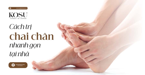 Chai chân là gì? Cách trị chai chân nhanh gọn tại nhà Giày Kosu - Made ...