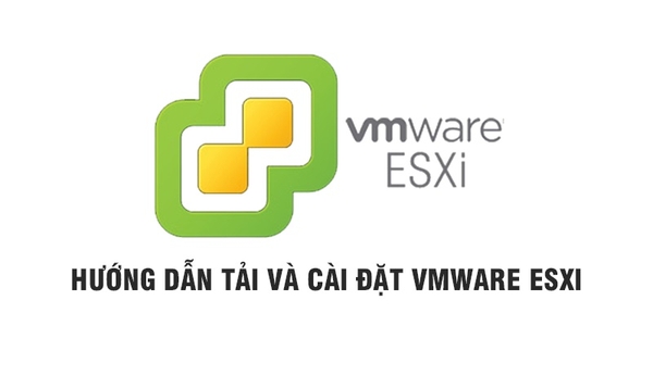VMware ESXi là gì? Hướng dẫn tải và cài đặt VMware ESXi | Công ty cổ ...
