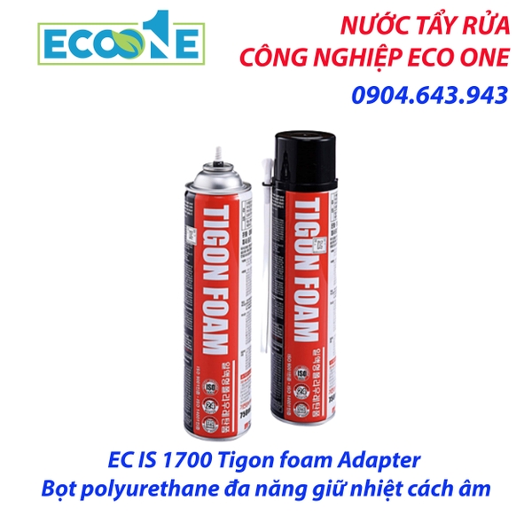 EC IS 1700 Tigon foam Adapter Bọt polyurethane đa năng giữ nhiệt cách ...