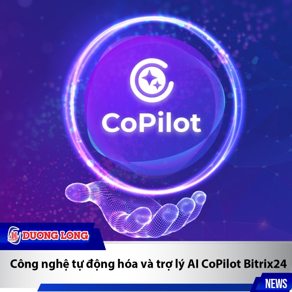 Công nghệ tự động hóa và trợ lý AI CoPilot Bitrix24