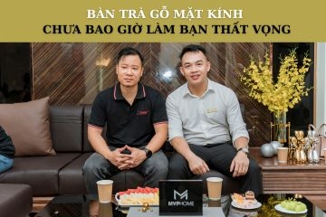 Bàn trà gỗ mặt kính Sự lựa chọn hoàn hảo cho phòng hiện đại