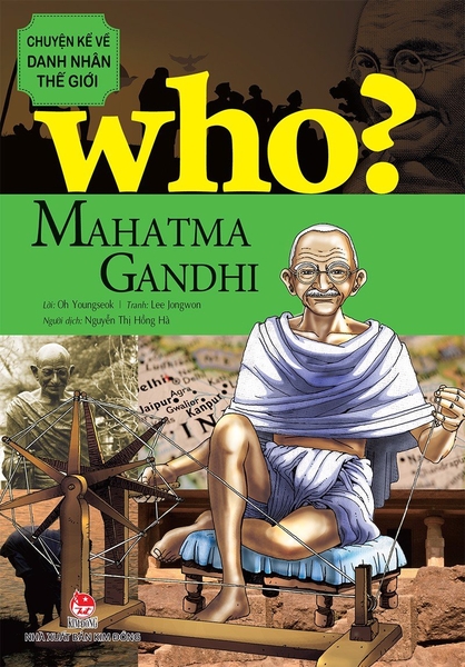 Mahatma Gandhi - Who? Chuyện Kể Doanh Nhân - Sách truyện comic thiếu ...