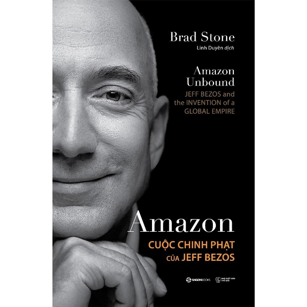 Amazon - Cuộc chinh phạt của Jeff Bezos - Tác giả Brad Stone - Sài Gòn ...