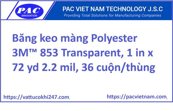 Băng keo màng Polyester 3M™ 853 Transparent, 1 in x 72 yd 2.2 mil, 36 ...