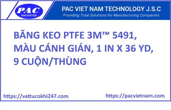 BĂNG KEO PTFE 3M™ 5491, MÀU CÁNH GIÁN, 1 IN X 36 YD, 9 CUỘN/THÙNG | Vật Tư Cơ Khí 247