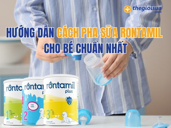Hướng Dẫn Cách Pha Sữa Rontamil Cho Bé Chuẩn Nhất