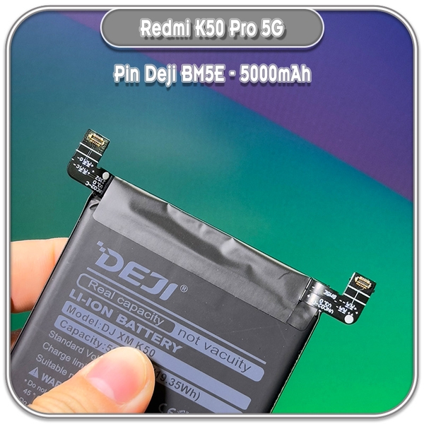 Thay pin Deji cho Redmi K50 Pro 5G, BM5E 5000mAh