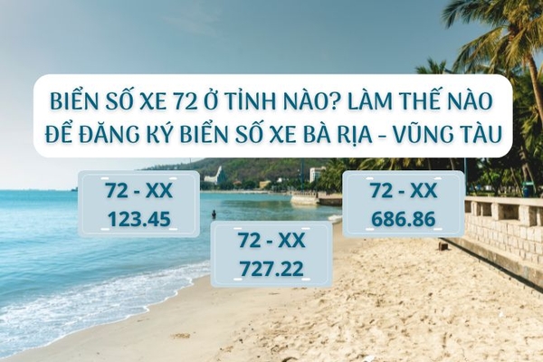 Biển số xe 72 ở tỉnh nào? Cách đăng ký biển số xe Bà Rịa - Vũng Tàu