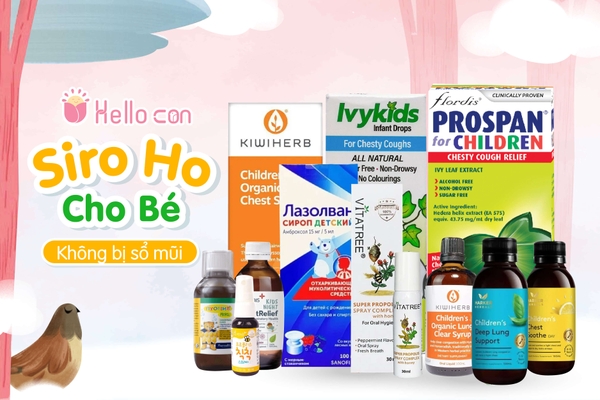 Siro ho cho bé (không bị sổ mũi) an toàn - hiệu quả