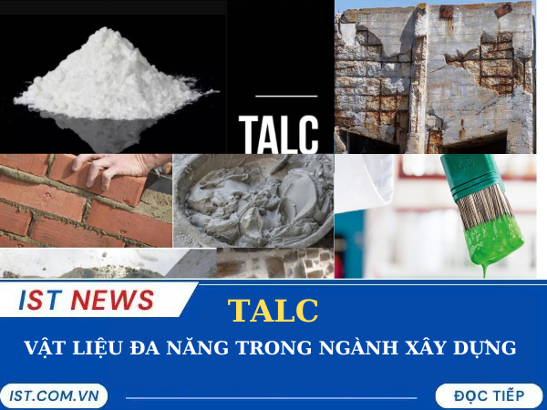 TALC – Vật Liệu Đa Năng Trong Ngành Xây Dựng | Công ty TNHH TMDV IST