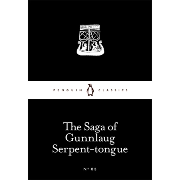 The Saga of Gunnlaug Serpent-tongue (Penguin Little Black Classics)