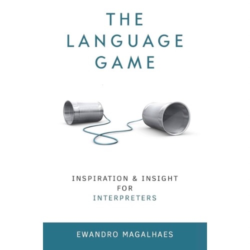 The Language Game: Inspiration and Insights for Interpreters
