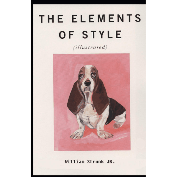 The elements of style (Illustrated)