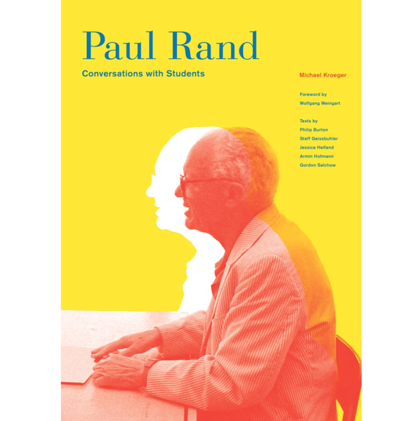 Paul Rand: Conversations with Students - Michael Kroeger