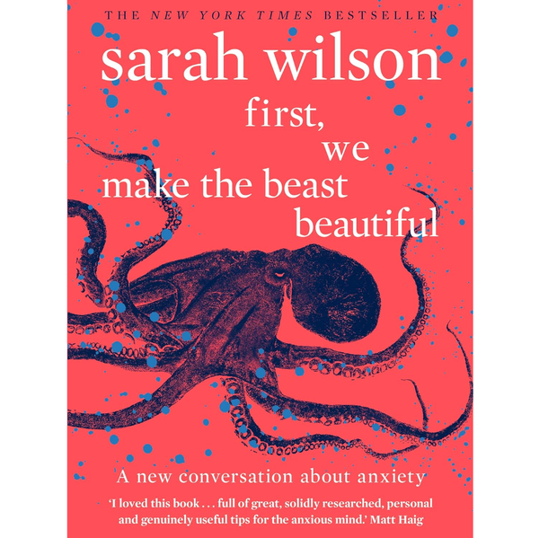 First We Make The Beast Beautiful - Sarah Wilson