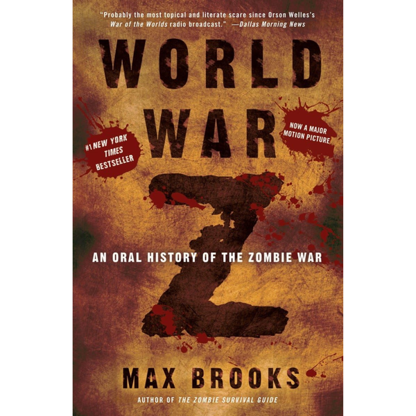 World War Z: An Oral History of the Zombie War - Max Brooks