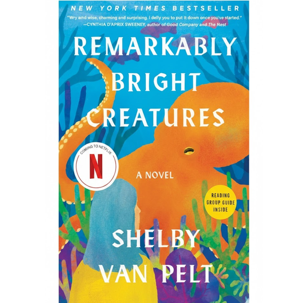 Remarkably Bright Creatures - Shelby Van Pelt