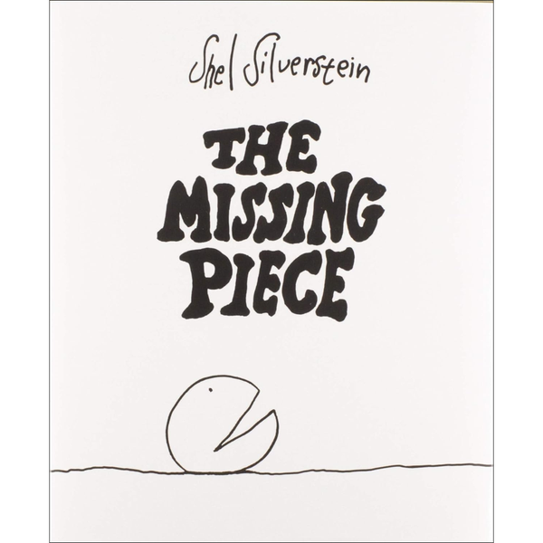 The Missing Piece - Shel Silverstein