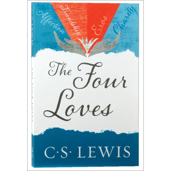 The Four Loves - C.S. Lewis