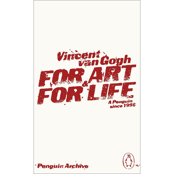 Vincent Van Gogh For Art and for Life - Vincent van Gogh