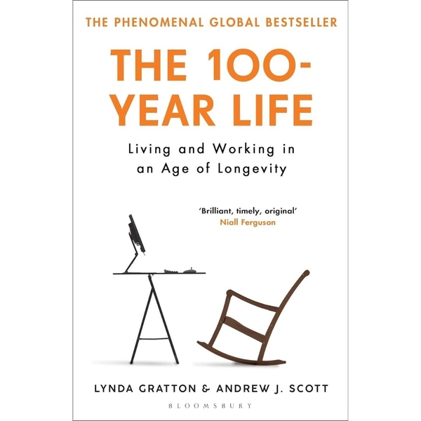 The 100-Year Life - Lynda Gratton & Andrew J. Scott