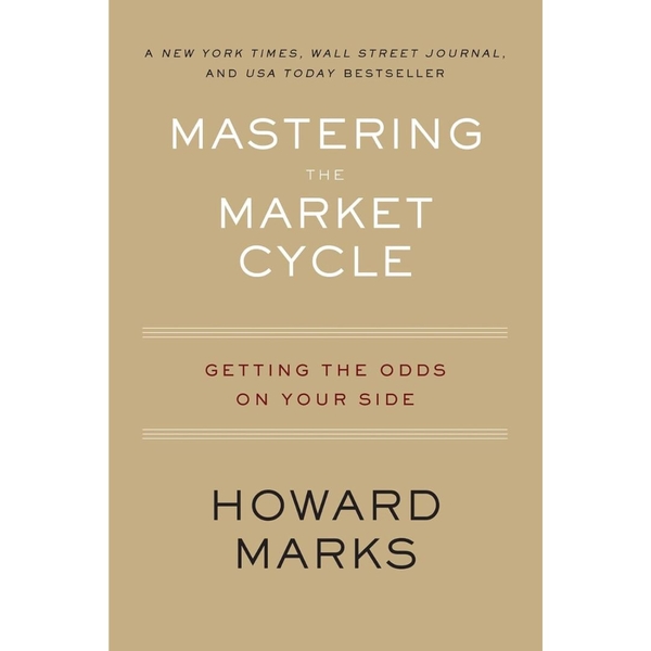 Mastering The Market Cycle: Getting the Odds on Your Side - Howard Marks