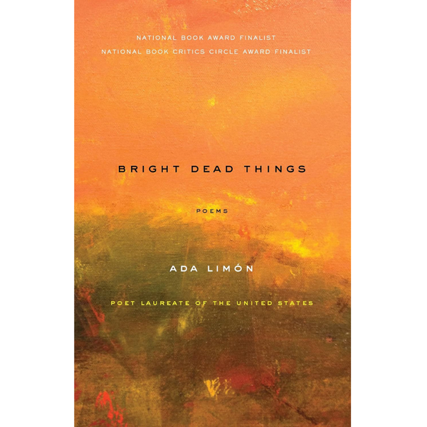 Bright Dead Things: Poems