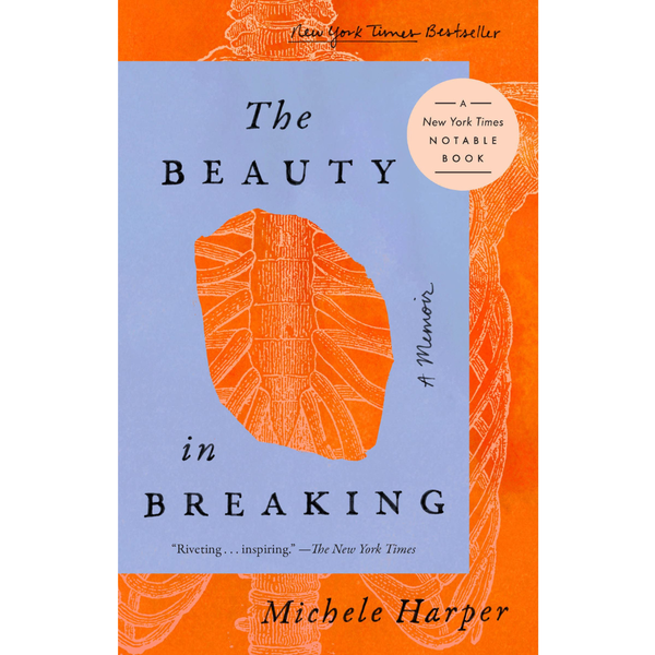 The Beauty in Breaking: A Memoir