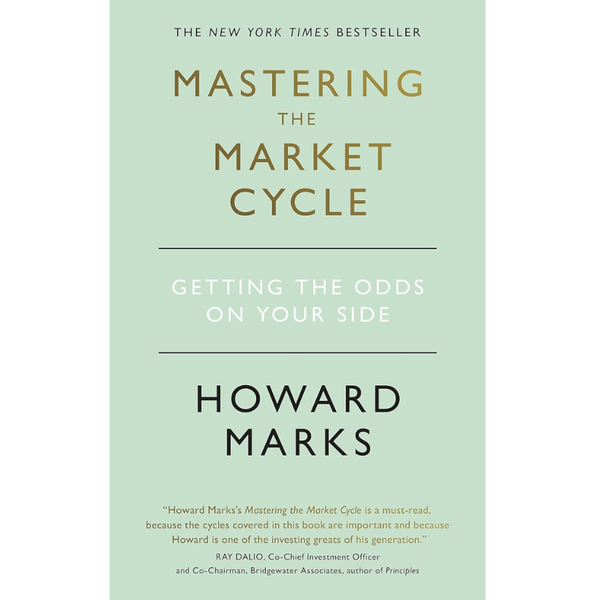 Mastering The Market Cycle: Getting the Odds on Your Side - Howard Marks