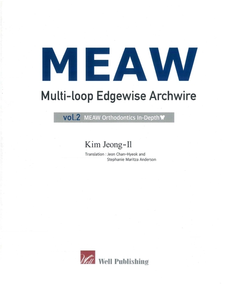 MEAW (Multi-loop Edgewise Archwire) Orthodontic Treatment with MEAW Vol 2